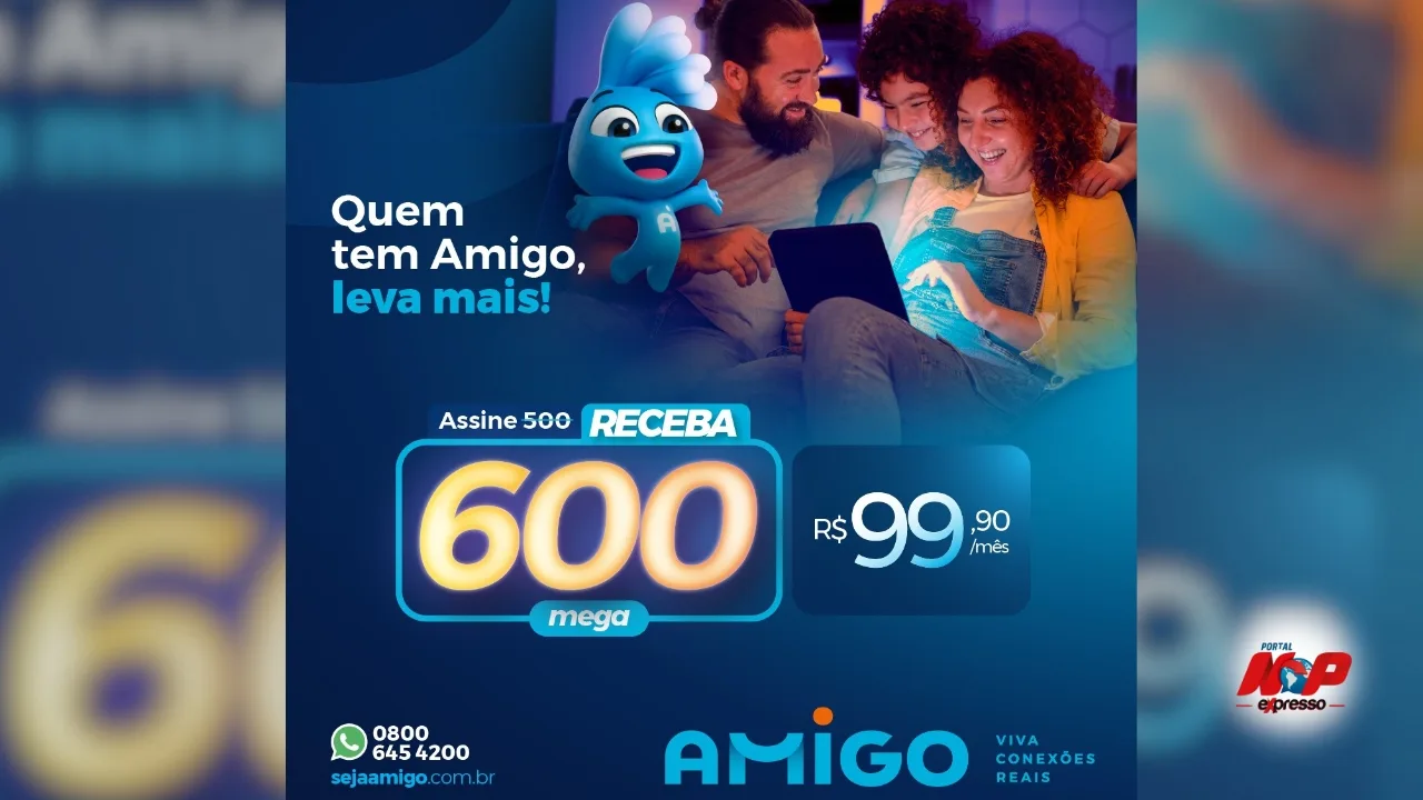 Amigo Internet lança campanha imperdível: 600 Mega por R$ 99,90 até 15 ...